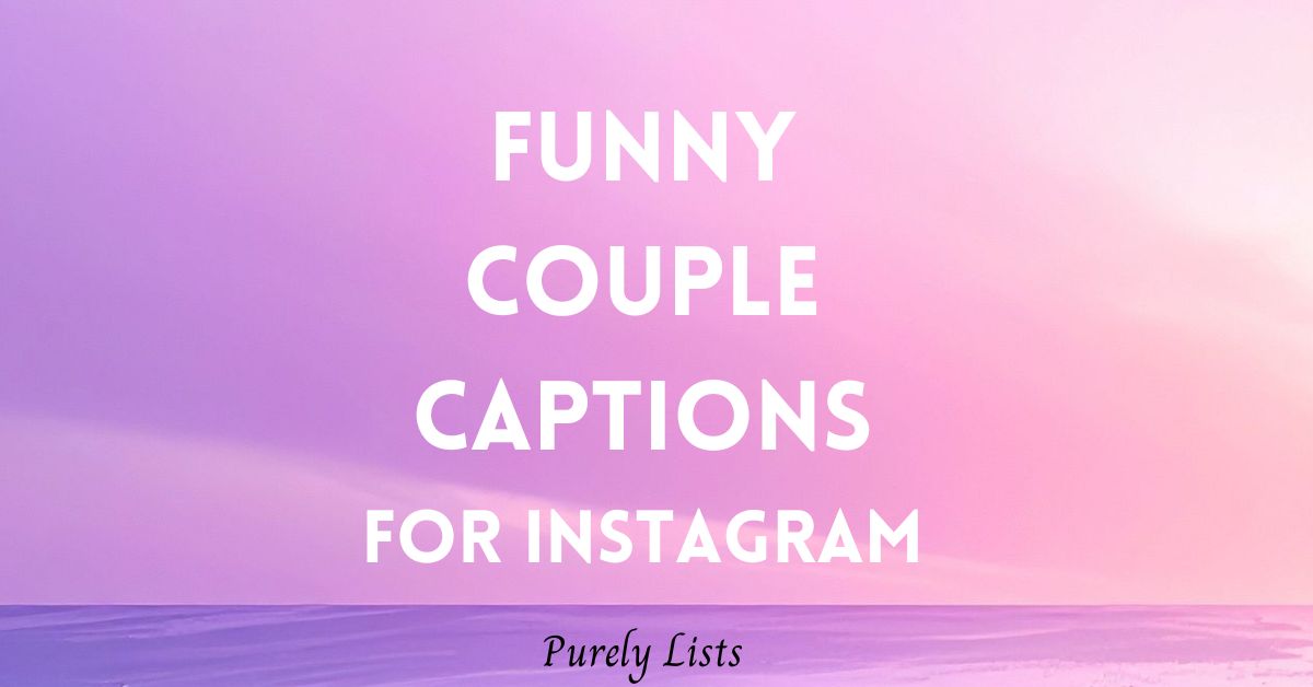 150 Funny Couple Captions for Instagram - Purely Lists